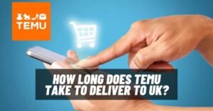 How Long Does Temu Take to Deliver to the UK? - Manchester Herald